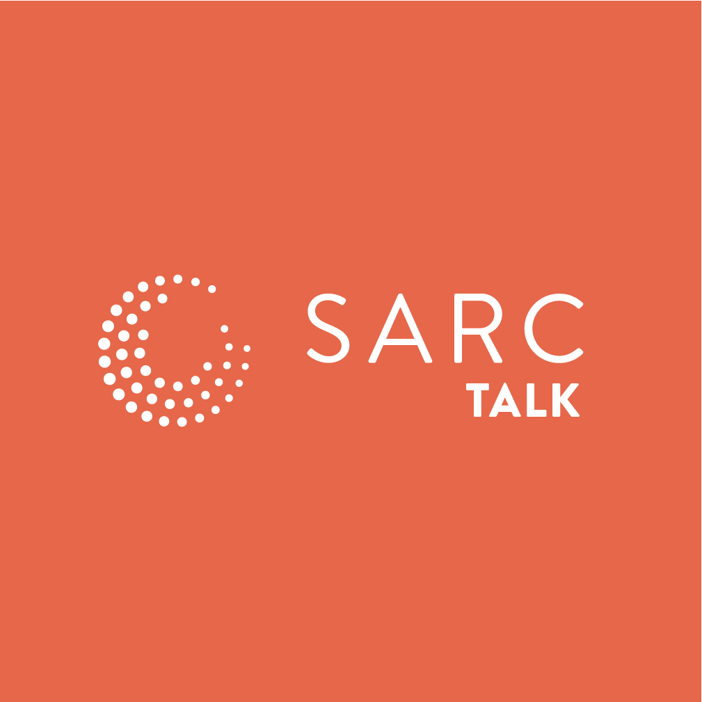 Podcast Series: SARC Talk - SARC